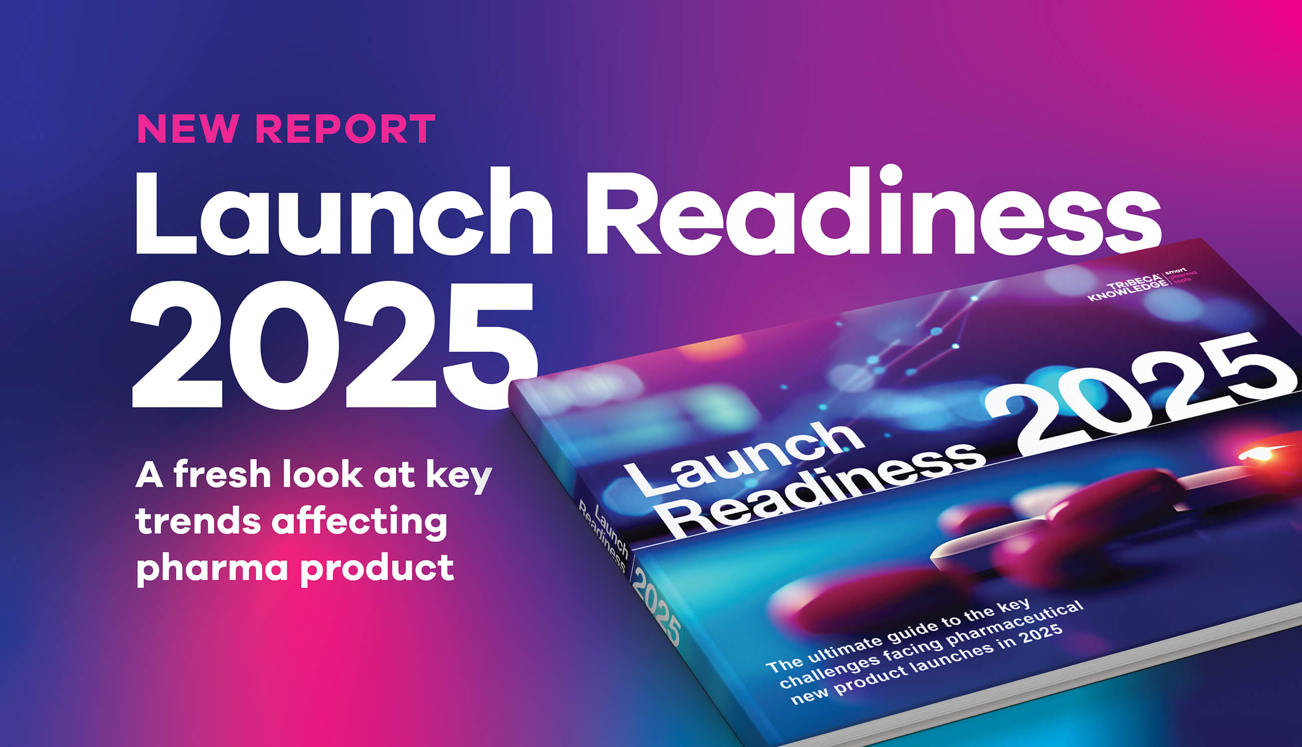 Launch Readiness 2025: What this year holds in store for pharma product launches